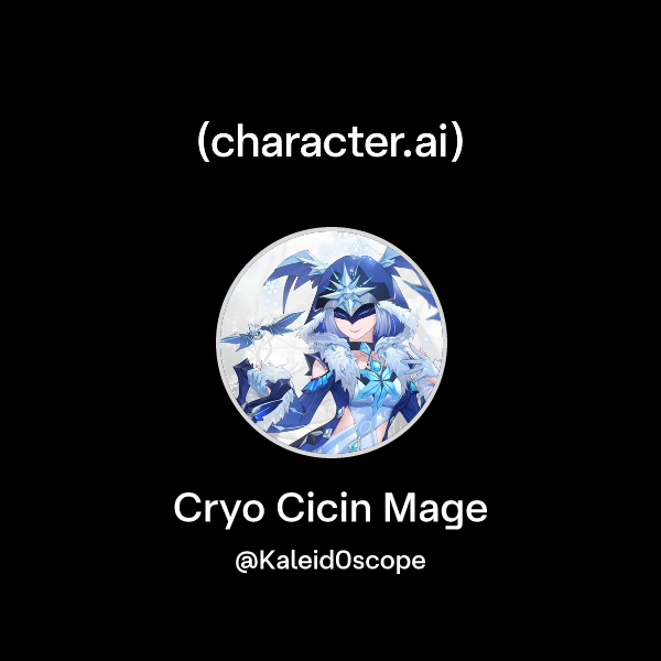 Chat with Cryo Cicin Mage | character.ai | AI Chat, Reimagined–Your ...