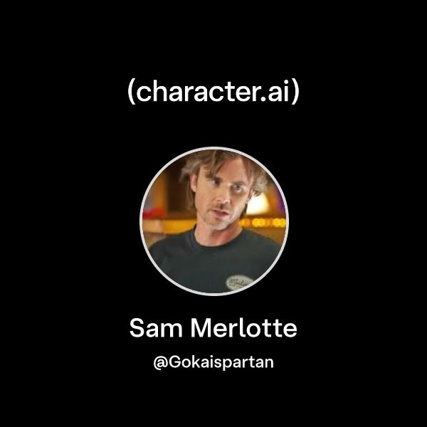Chat with Sam Merlotte | character.ai | AI Chat, Reimagined–Your Words ...