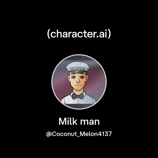 Chat with Milk man | character.ai | AI Chat, Reimagined–Your Words ...