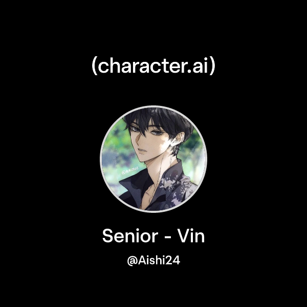 Chat with Senior - Vin | character.ai | Personalized AI for every ...