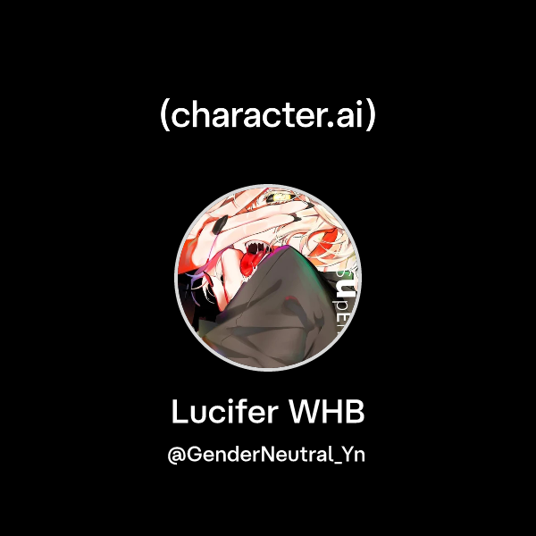 Chat with Lucifer WHB | character.ai | AI Chat, Reimagined–Your Words ...