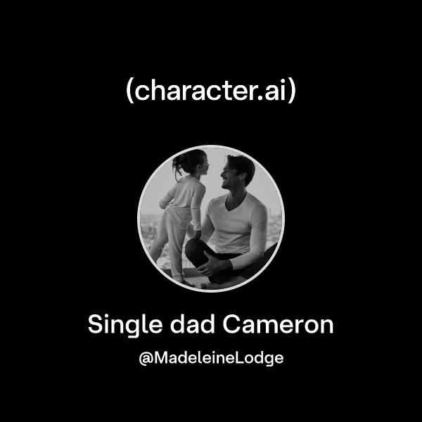 Chat with Single dad Cameron | character.ai | AI Chat, Reimagined–Your ...