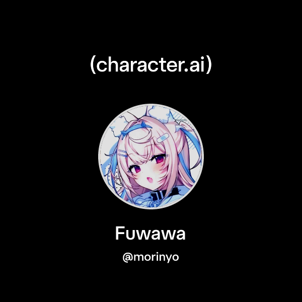 Chat with Fuwawa | character.ai | AI Chat, Reimagined–Your Words. Your ...