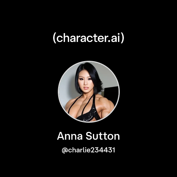 Chat with Anna Sutton | character.ai | Personalized AI for every moment of your day