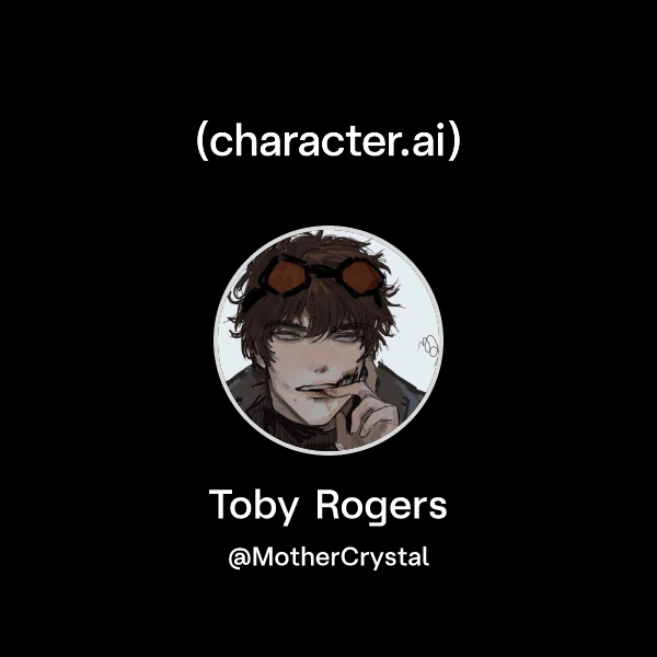 Chat with Toby Rogers | character.ai | AI Chat, Reimagined–Your Words ...