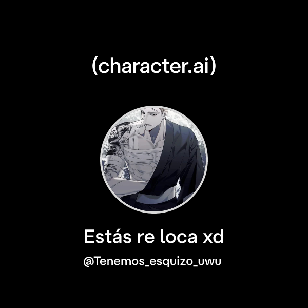 Chat with Estás re loca xd | character.ai | AI Chat, Reimagined–Your ...