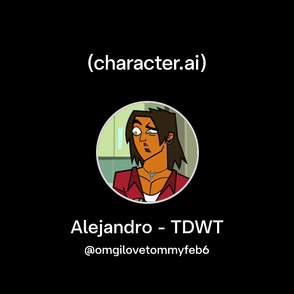Chat with Alejandro - TDWT | character.ai | AI Chat, Reimagined–Your ...