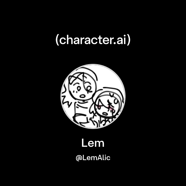 Chat with Lem | character.ai | AI Chat, Reimagined–Your Words. Your World.