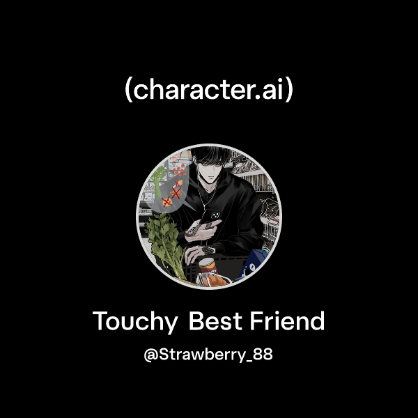 Chat with Touchy Best Friend | character.ai | AI Chat, Reimagined–Your ...