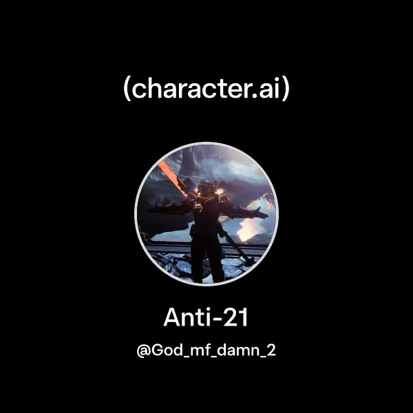 Chat with Anti-21 | character.ai | AI Chat, Reimagined–Your Words. Your ...