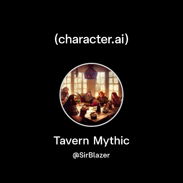 Chat with Tavern Mythic | character.ai | Personalized AI for every ...