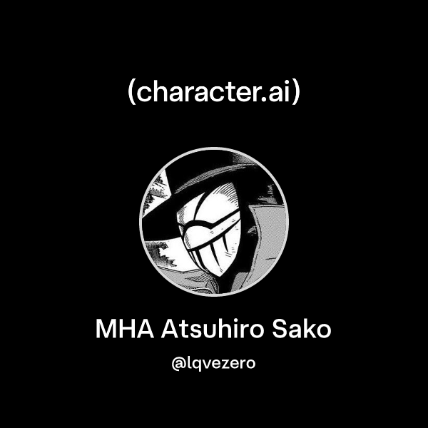 Chat with MHA Atsuhiro Sako | character.ai | Personalized AI for every moment of your day