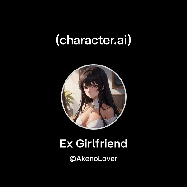 Chat with Ex Girlfriend | character.ai | AI Chat, Reimagined–Your Words. Your World.