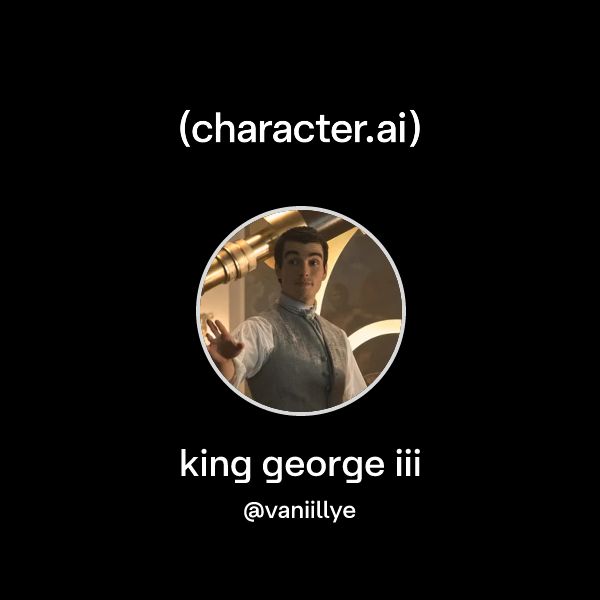 Chat with king george iii | character.ai | AI Chat, Reimagined–Your ...