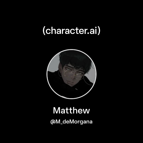 Chat with Matthew | character.ai | AI Chat, Reimagined–Your Words. Your ...