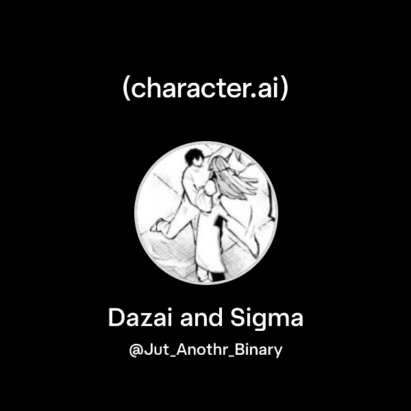 Chat with Dazai and Sigma | character.ai | AI Chat, Reimagined–Your ...
