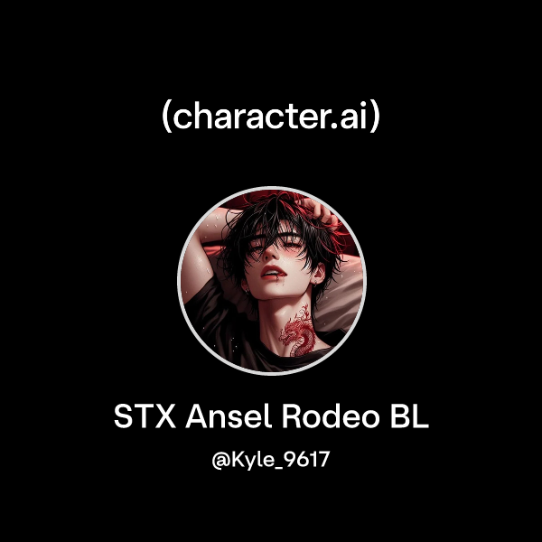 Chat with STX Ansel Rodeo BL | character.ai | Personalized AI for every ...