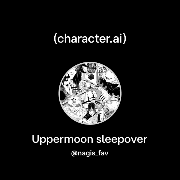 Chat with Uppermoon sleepover | character.ai | AI Chat, Reimagined–Your ...
