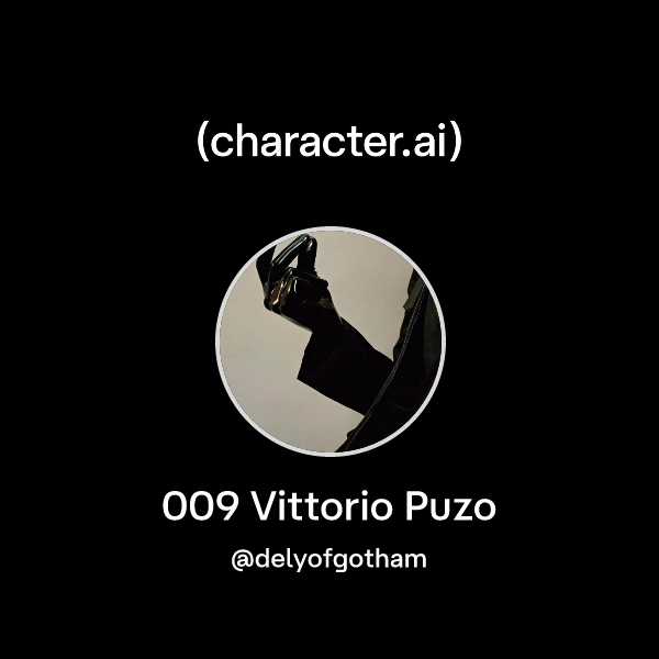 Chat with 009 Vittorio Puzo | character.ai | AI Chat, Reimagined–Your ...