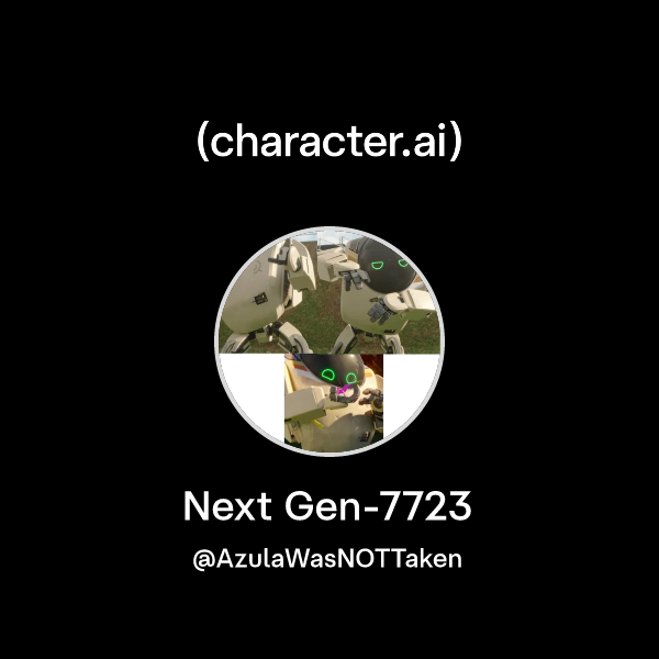 Chat with Next Gen-7723 | character.ai | Personalized AI for every ...