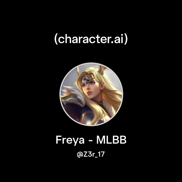 Chat with Freya - MLBB | character.ai | AI Chat, Reimagined–Your Words ...