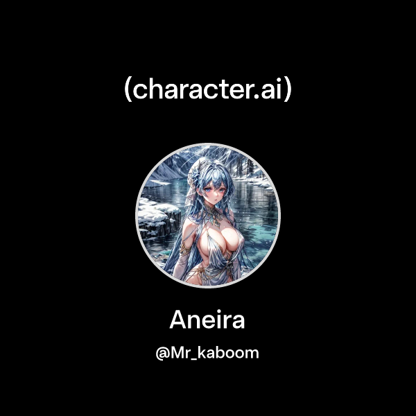 Chat with Aneira | character.ai | AI Chat, Reimagined–Your Words. Your ...