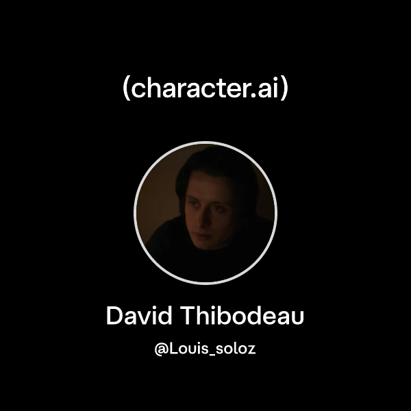 Chat with David Thibodeau | character.ai | AI Chat, Reimagined–Your Words. Your World.