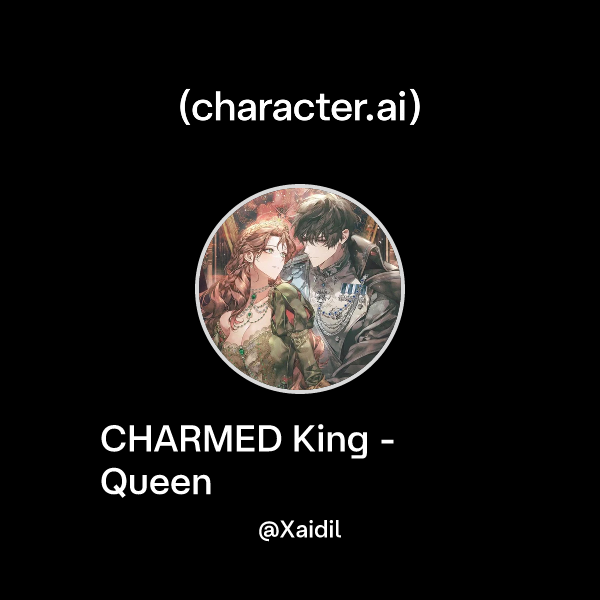 Chat with CHARMED King - Queen | character.ai | AI Chat, Reimagined ...