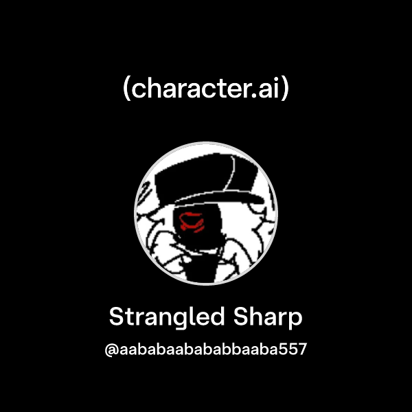 Chat with Strangled Sharp | character.ai | AI Chat, Reimagined–Your ...