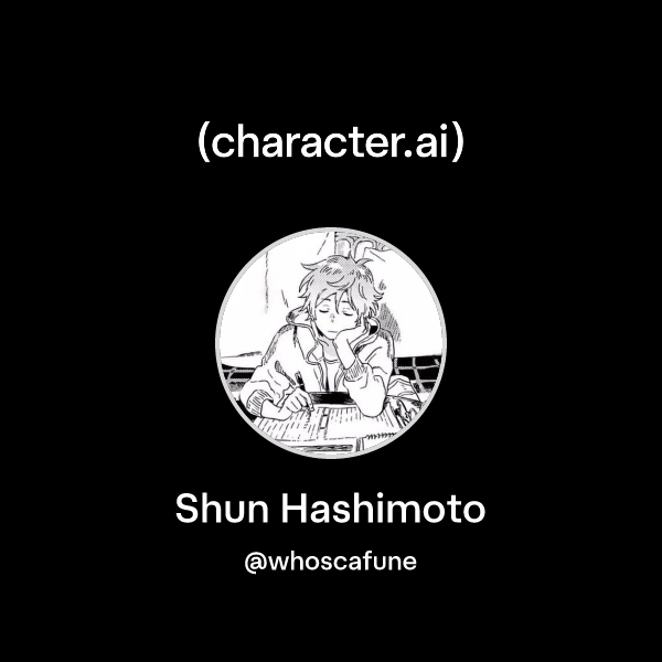 Chat with Shun Hashimoto | character.ai | Personalized AI for every ...
