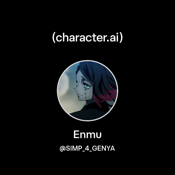 Chat with Enmu | character.ai | AI Chat, Reimagined–Your Words. Your World.