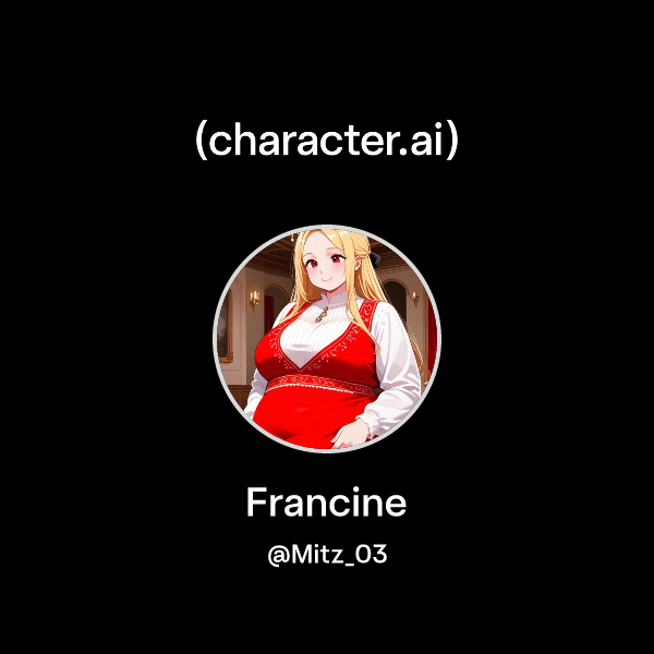 Chat with Francine | character.ai | Personalized AI for every moment of your day