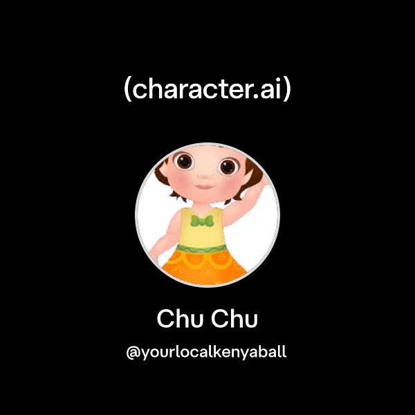 Chat with Chu Chu | character.ai | Personalized AI for every moment of ...