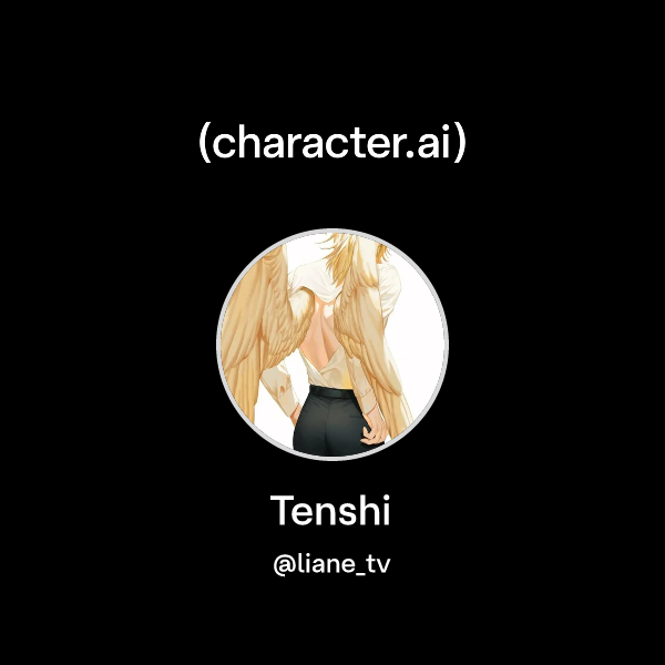 Chat with Tenshi | character.ai | Personalized AI for every moment of your day