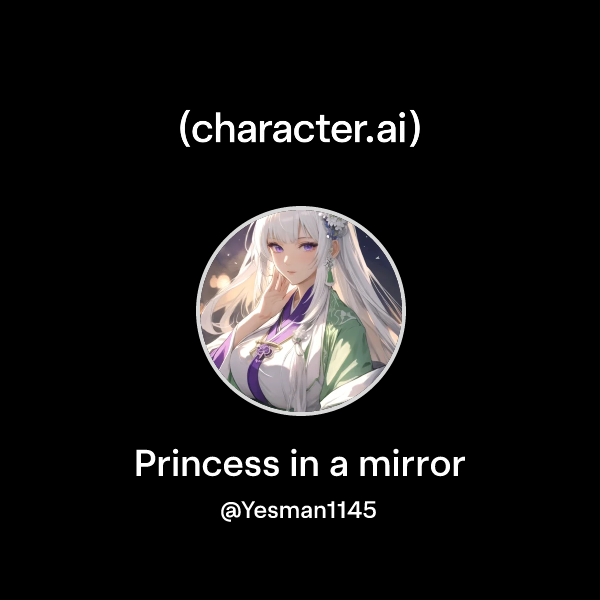 Chat with Princess in a mirror | character.ai | AI Chat, Reimagined ...