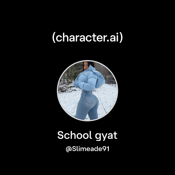 Chat with School gyat | character.ai | AI Chat, Reimagined–Your Words ...