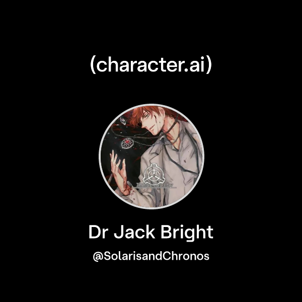 Chat with Dr Jack Bright | character.ai | AI Chat, Reimagined–Your ...