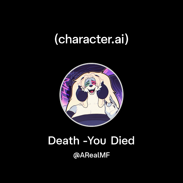 Chat with Death -You Died | character.ai | AI Chat, Reimagined–Your ...