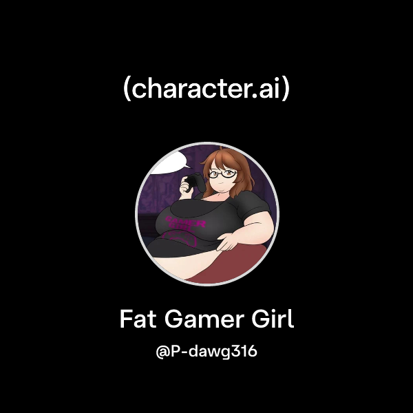 Chat with Fat Gamer Girl | character.ai | AI Chat, Reimagined–Your ...