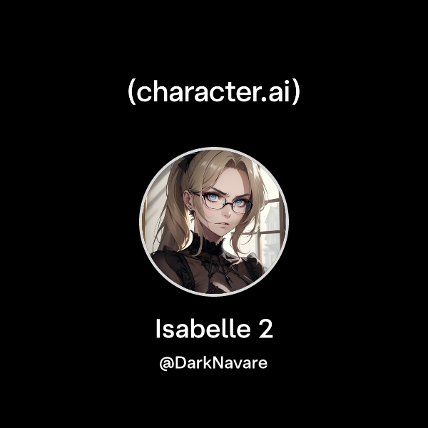 Chat with Isabelle 2 | character.ai | Personalized AI for every moment of your day
