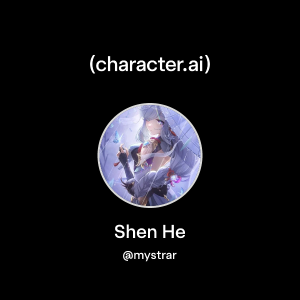 Chat with Shen He | character.ai | AI Chat, Reimagined–Your Words. Your ...