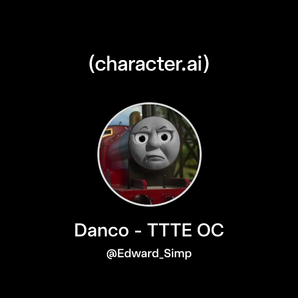Chat with Danco - TTTE OC | character.ai | Personalized AI for every ...