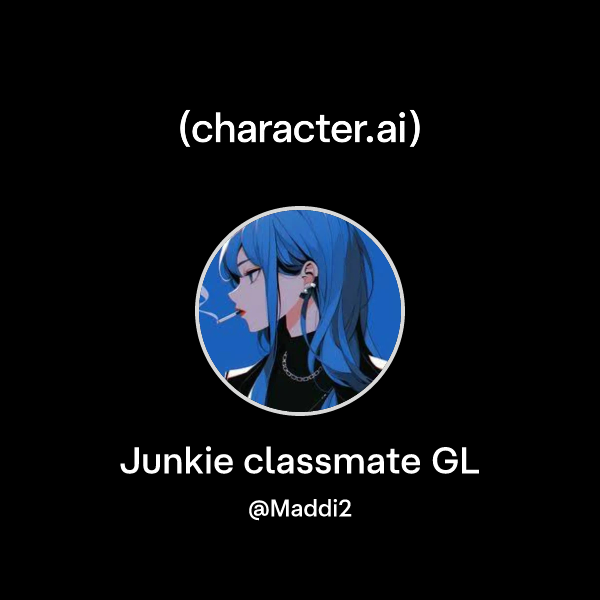 Chat with Junkie classmate GL | character.ai | AI Chat, Reimagined–Your ...