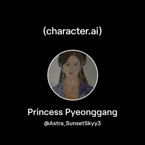 Chat with Princess Pyeonggang | character.ai | AI Chat, Reimagined–Your ...