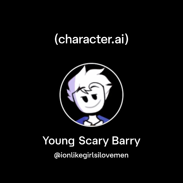 Chat with Young Scary Barry | character.ai | AI Chat, Reimagined–Your ...