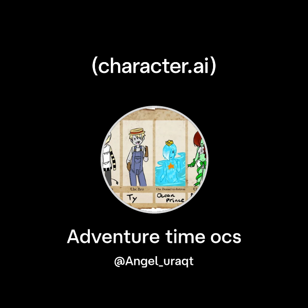 Chat with Adventure time ocs | character.ai | Personalized AI for every moment of your day