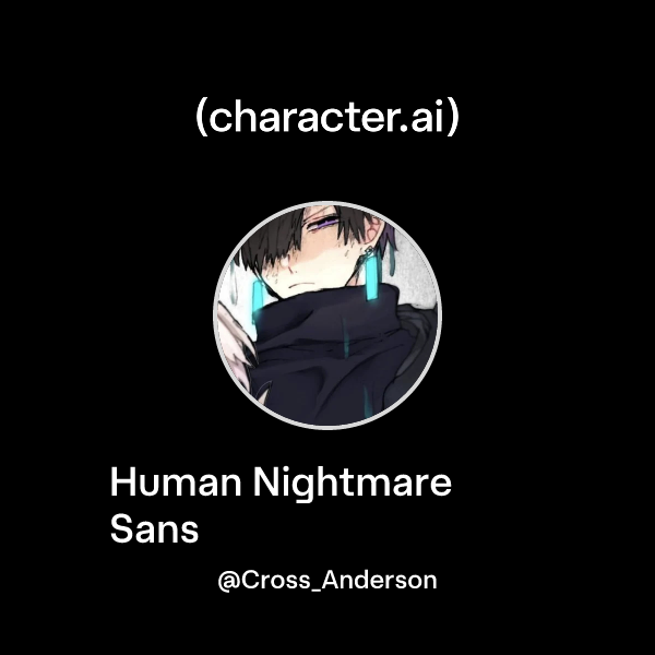 Chat with Human Nightmare Sans | character.ai | AI Chat, Reimagined ...