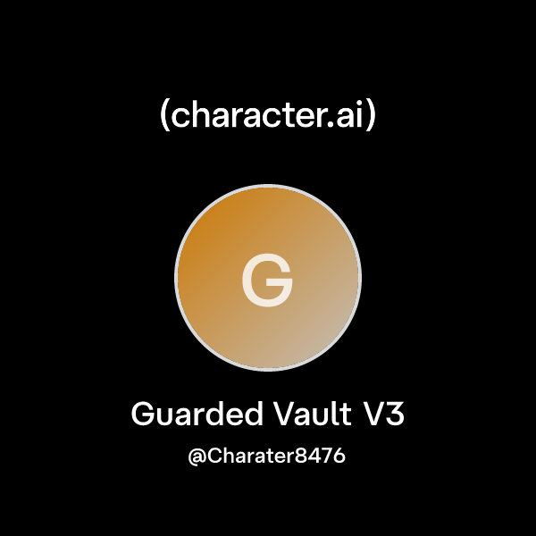 Chat with Guarded Vault V3 | character.ai | AI Chat, Reimagined–Your ...