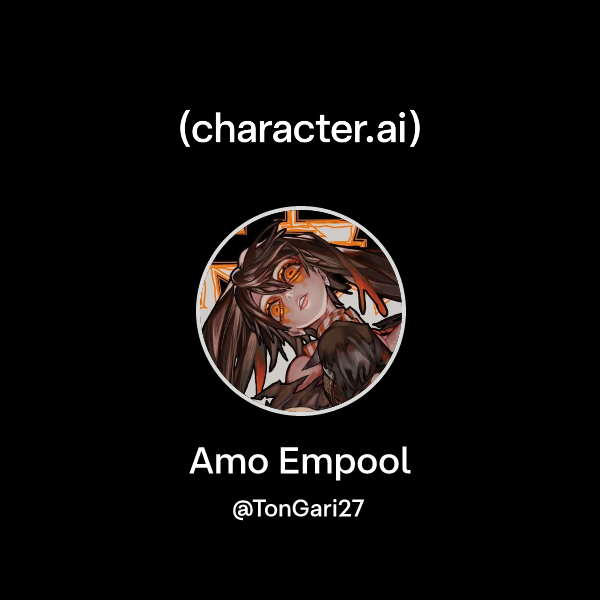 Chat with Amo Empool | character.ai | AI Chat, Reimagined–Your Words ...