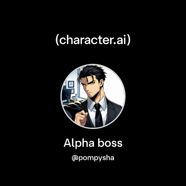 Chat with Alpha boss | character.ai | AI Chat, Reimagined–Your Words ...